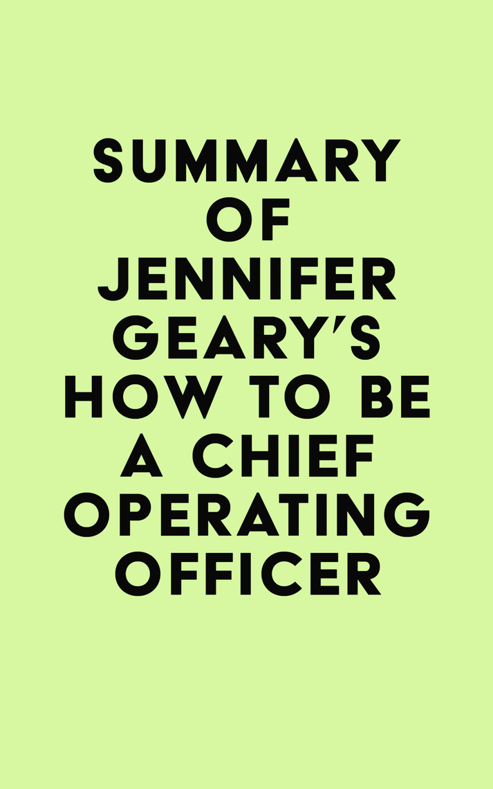 Summary of Jennifer Geary's How to be a Chief Operating Officer by IRB ...