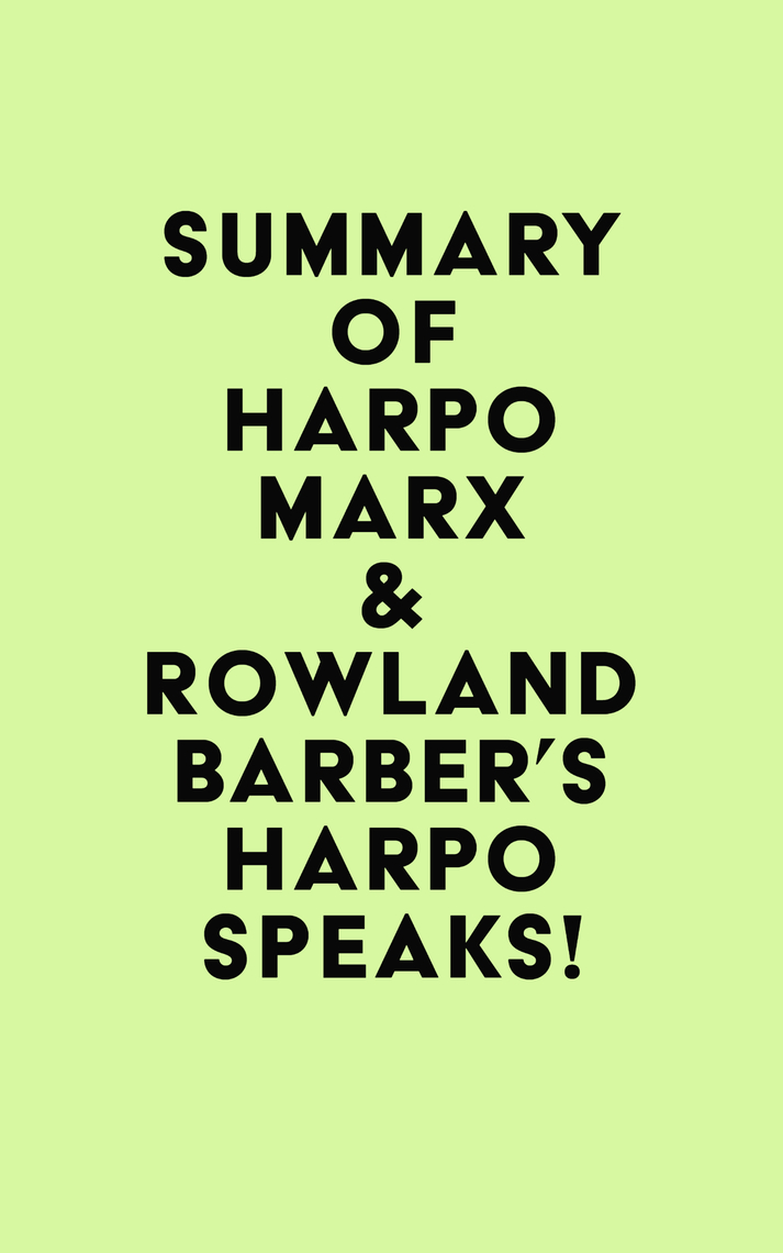 Summary of Harpo Marx & Rowland Barber's Harpo Speaks! by IRB Media ...