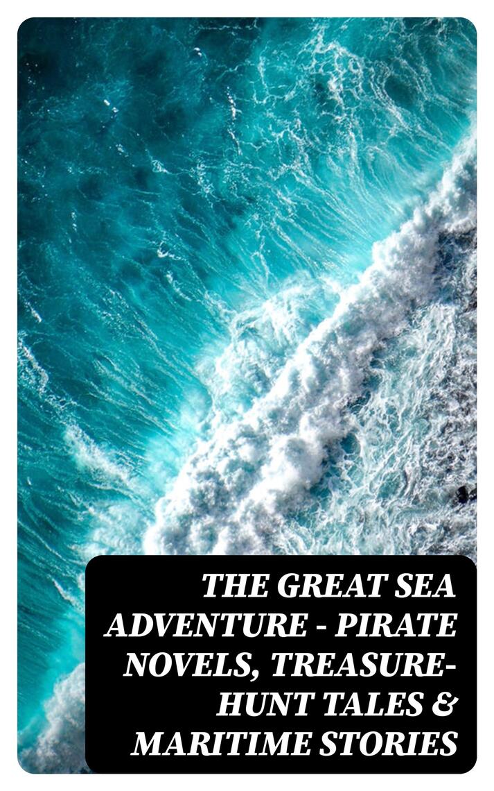 THE GREAT SEA ADVENTURE - Pirate Novels, Treasure-Hunt Tales & Maritime ...