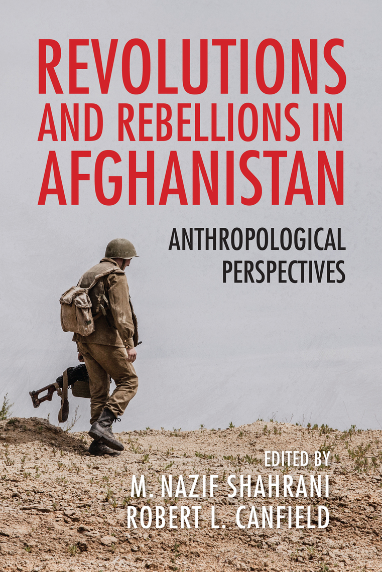 Revolutions and Rebellions in Afghanistan by M. Nazif Shahrani, Robert ...