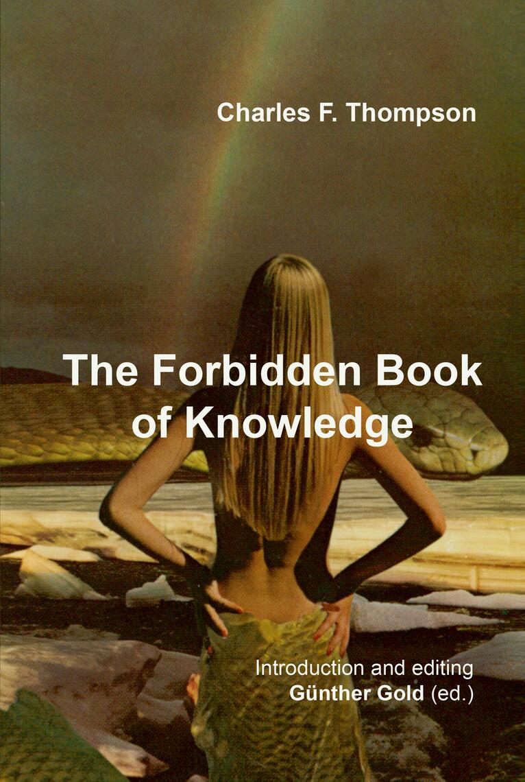 The Forbidden Book of Knowledge by Charles F. Thompson, Günther Gold ...