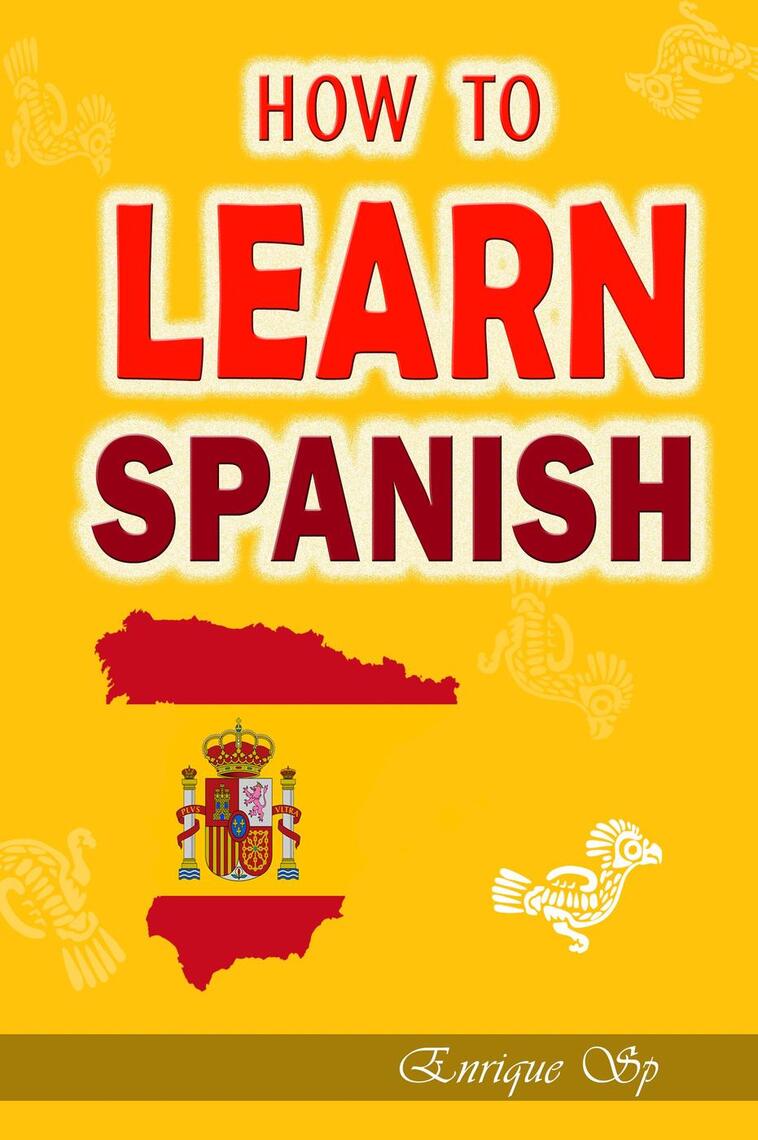 How to learn spanish - Over 7000 Phrases for Everyday Use by Enrique Sp ...