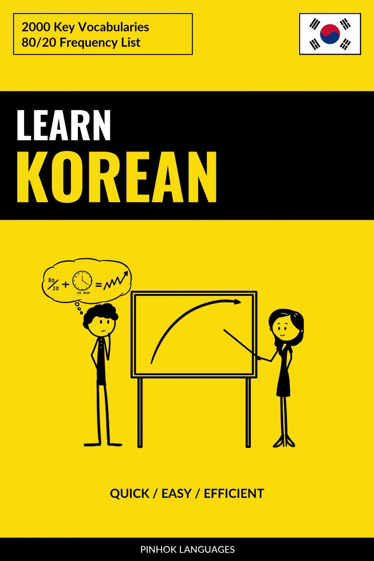 Learn Korean - Quick / Easy / Efficient by Pinhok Languages (Ebook ...