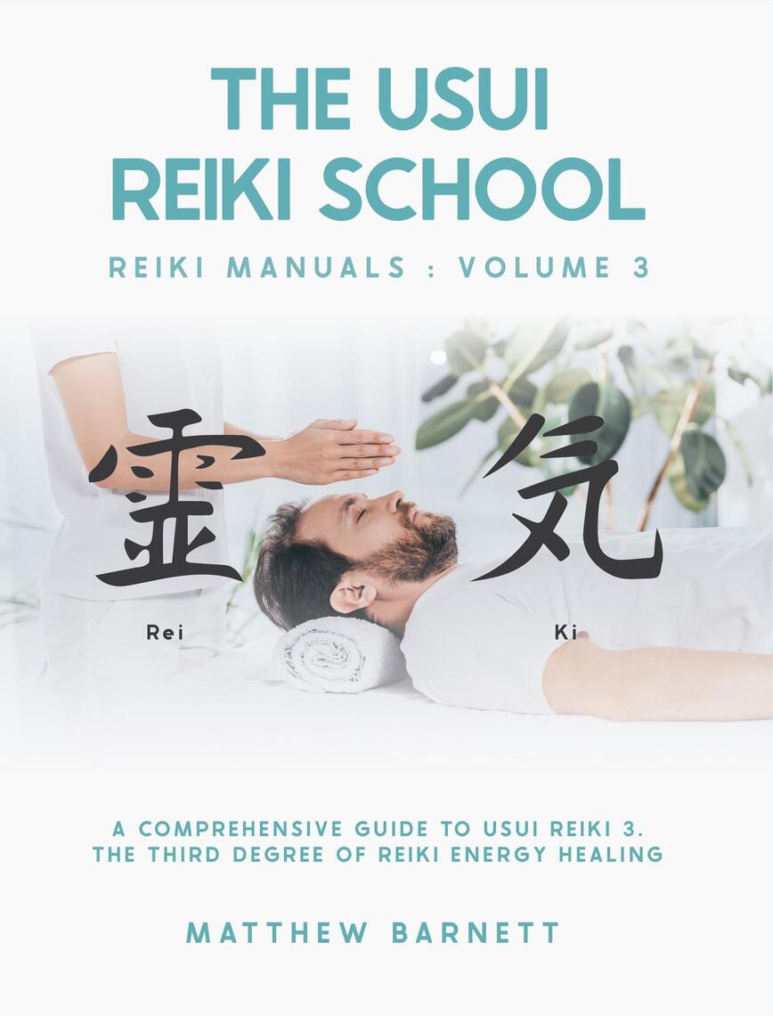 A Comprehensive Guide To Usui Reiki 3. The Third Degree Of Reiki Energy ...