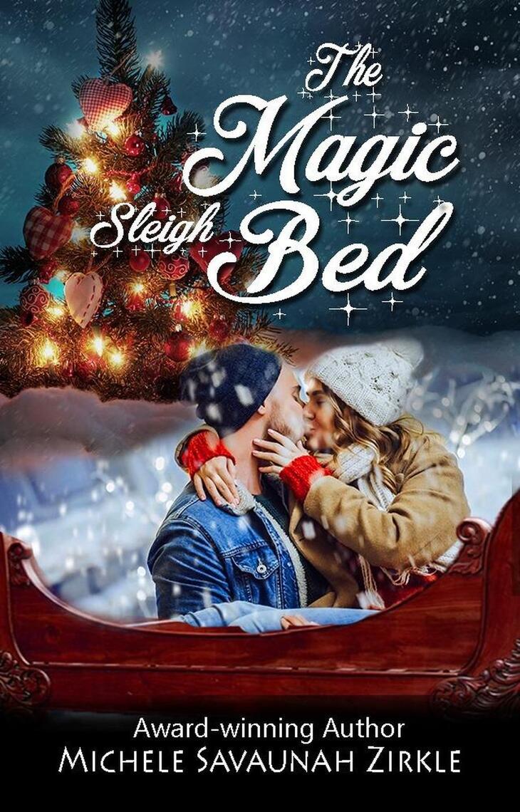 The Magic Sleigh Bed by Michele Savaunah Zirkle (Ebook) - Read free for ...