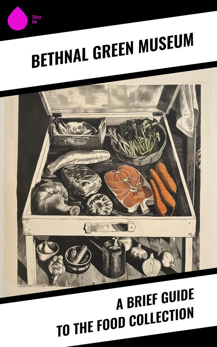 A brief guide to the Food Collection by Bethnal Green Museum (Ebook ...
