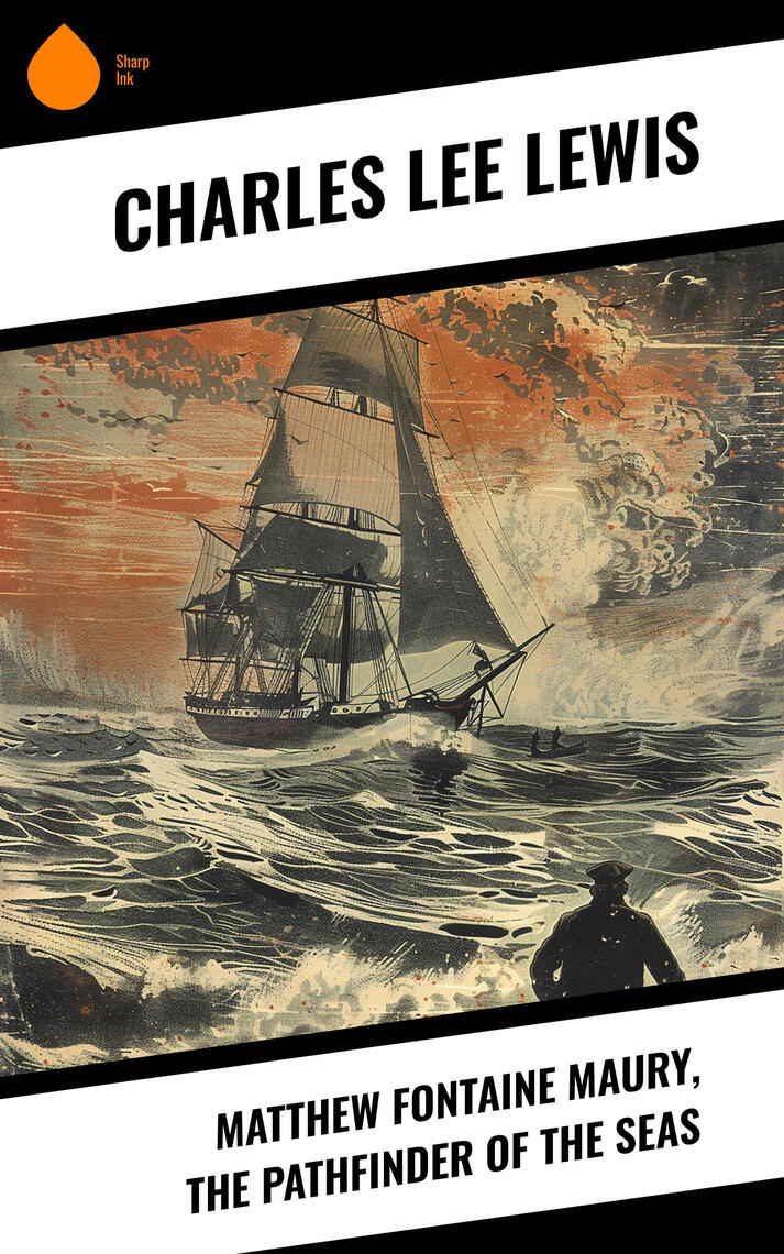 Matthew Fontaine Maury, the Pathfinder of the Seas by Charles Lee Lewis (Ebook) - Read free for ...