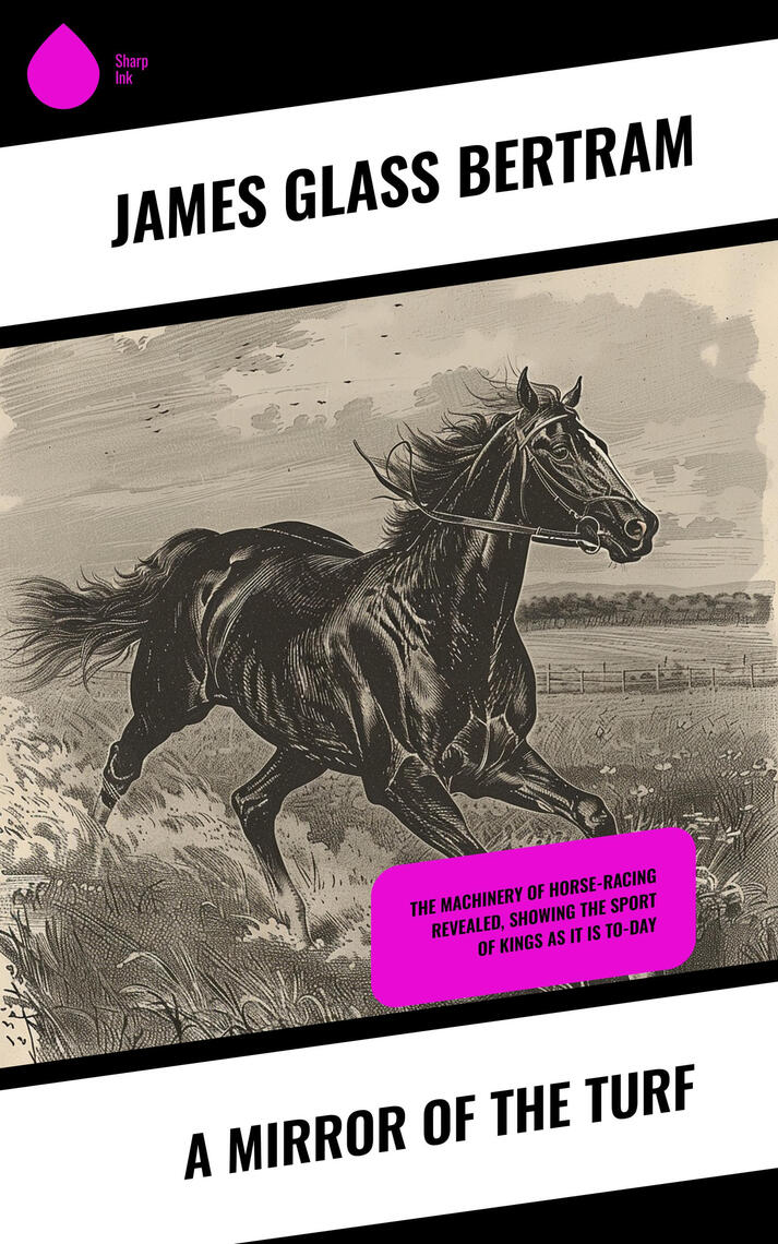 A Mirror of the Turf by James Glass Bertram (Ebook) - Read free for 30 days
