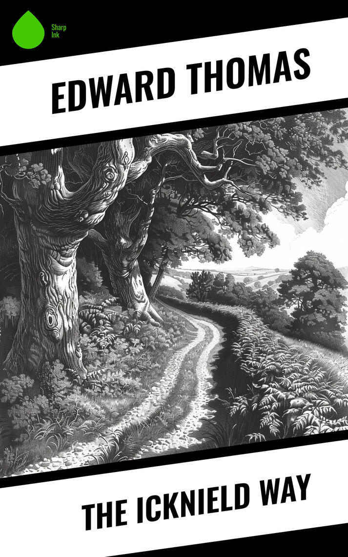 The Icknield Way by Edward Thomas (Ebook) - Read free for 30 days