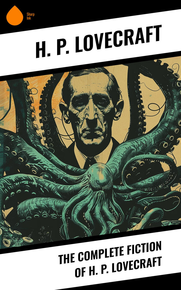 The Complete Fiction of H. P. Lovecraft by H P Lovecraft (Ebook) - Read ...