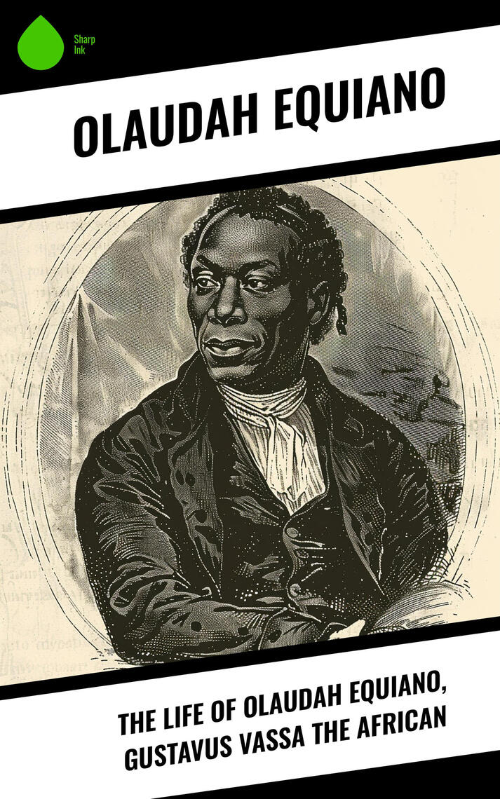 The Life of Olaudah Equiano, Gustavus Vassa the African by Olaudah ...