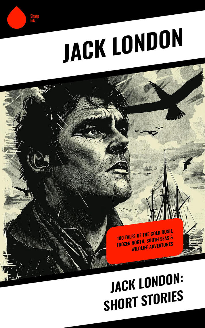 Jack London: Short Stories by Jack London (Ebook) - Read free for 30 days