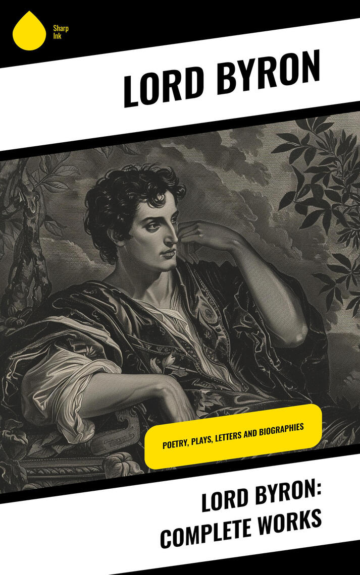 Lord Byron: Complete Works by Lord Byron (Ebook) - Read free for 30 days