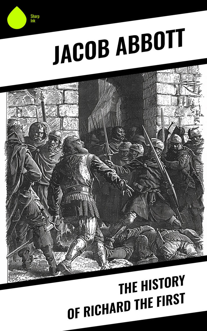 The History of Richard the First by Jacob Abbott (Ebook) - Read free ...