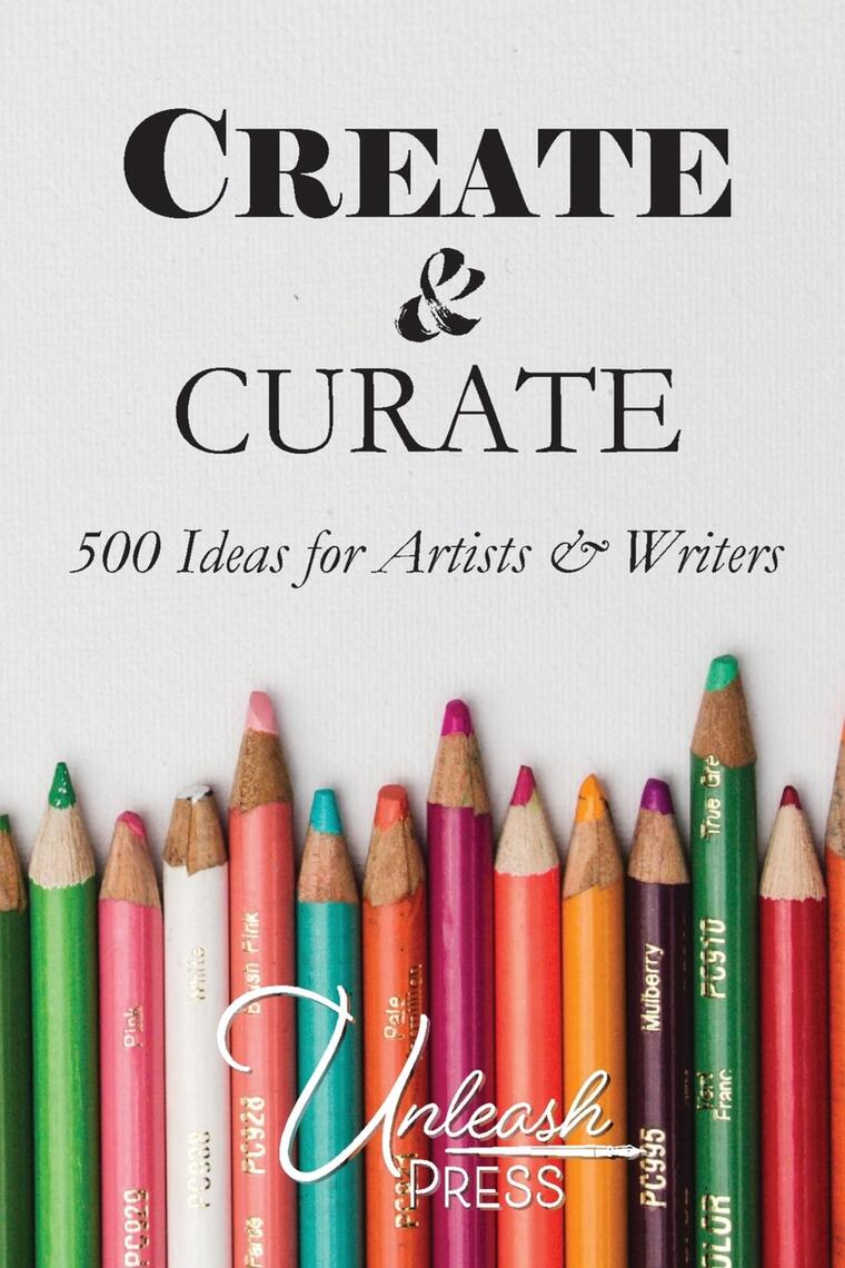 Create and Curate by Jen Knox, Ashley Holloway, Sascha Ealey - Ebook | Everand