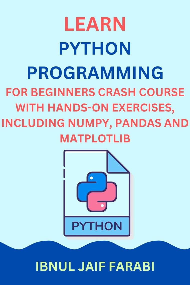 Python Programming For Beginners Crash Course With Hands On Exercises Including Numpy Pandas 2823
