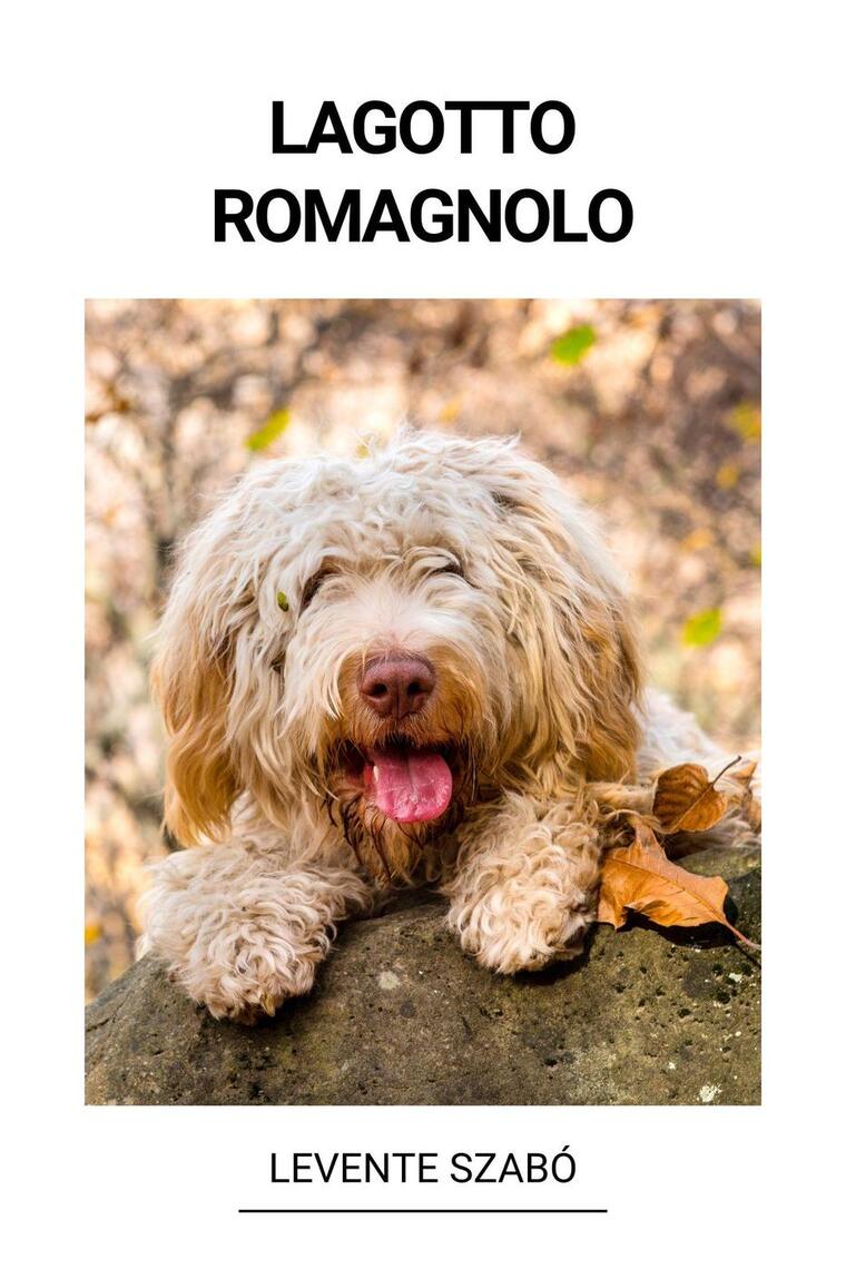 Lagotto Romagnolo by Levente Szabó (Ebook) - Read free for 30 days
