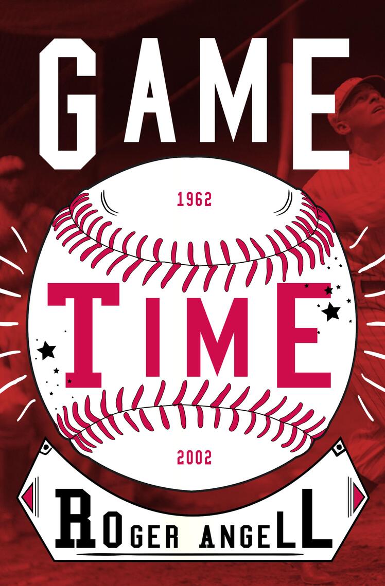 Game Time by Roger Angell, Richard Ford (Ebook) - Read free for 30 days