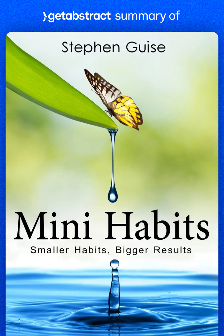 Summary of Mini Habits by Stephen Guise by getAbstract AG - Ebook | Everand