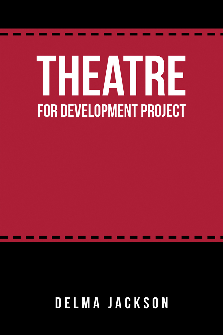 Theatre for Development Project by Delma Jackson - Ebook | Everand
