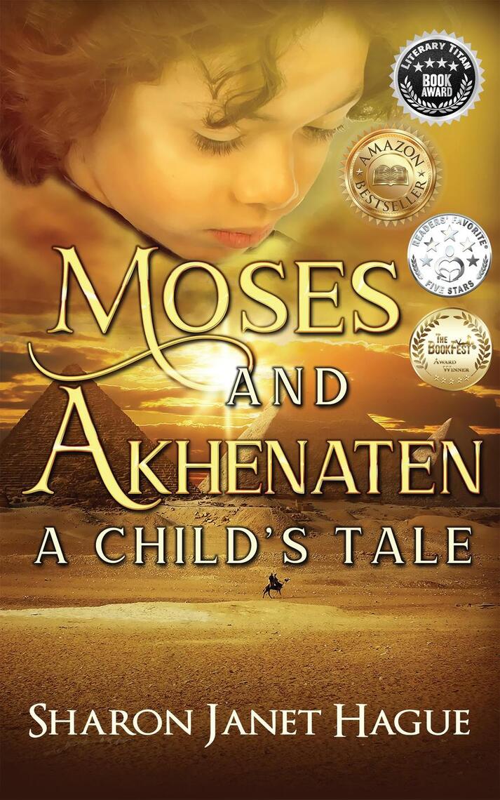 Moses and Akhenaten: A Child's Tale by Sharon Janet Hague (Ebook ...