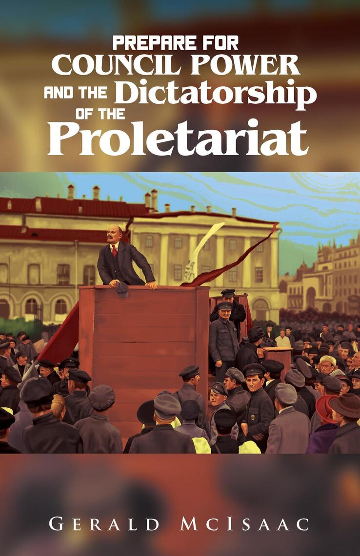 Prepare For Council Power and the Dictatorship of the Proletariat by ...