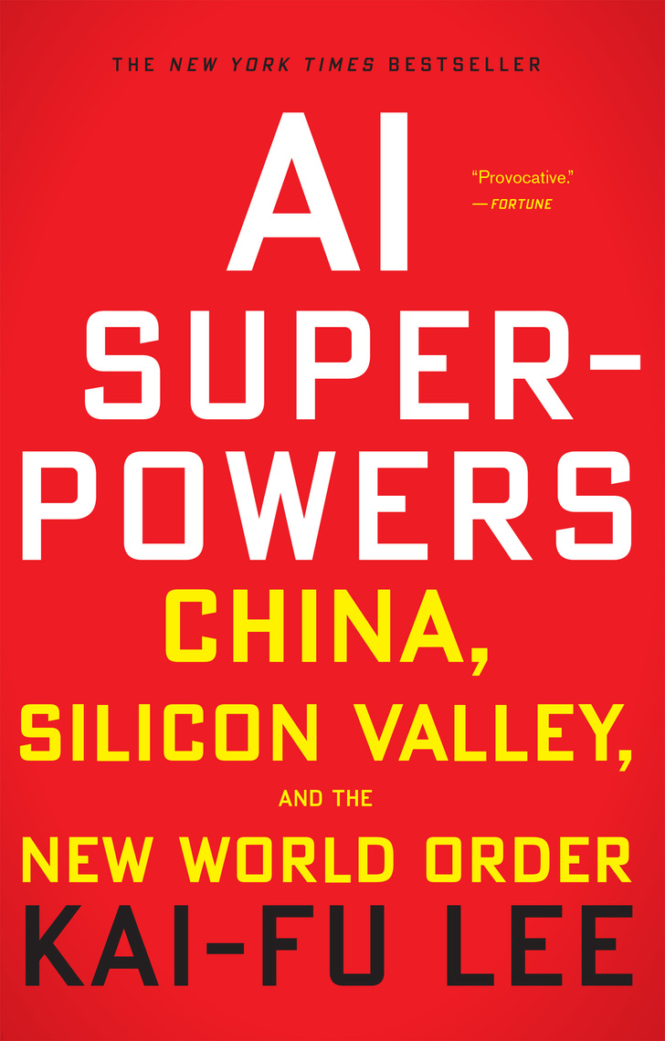AI Superpowers by Kai-Fu Lee (Ebook) - Read free for 30 days