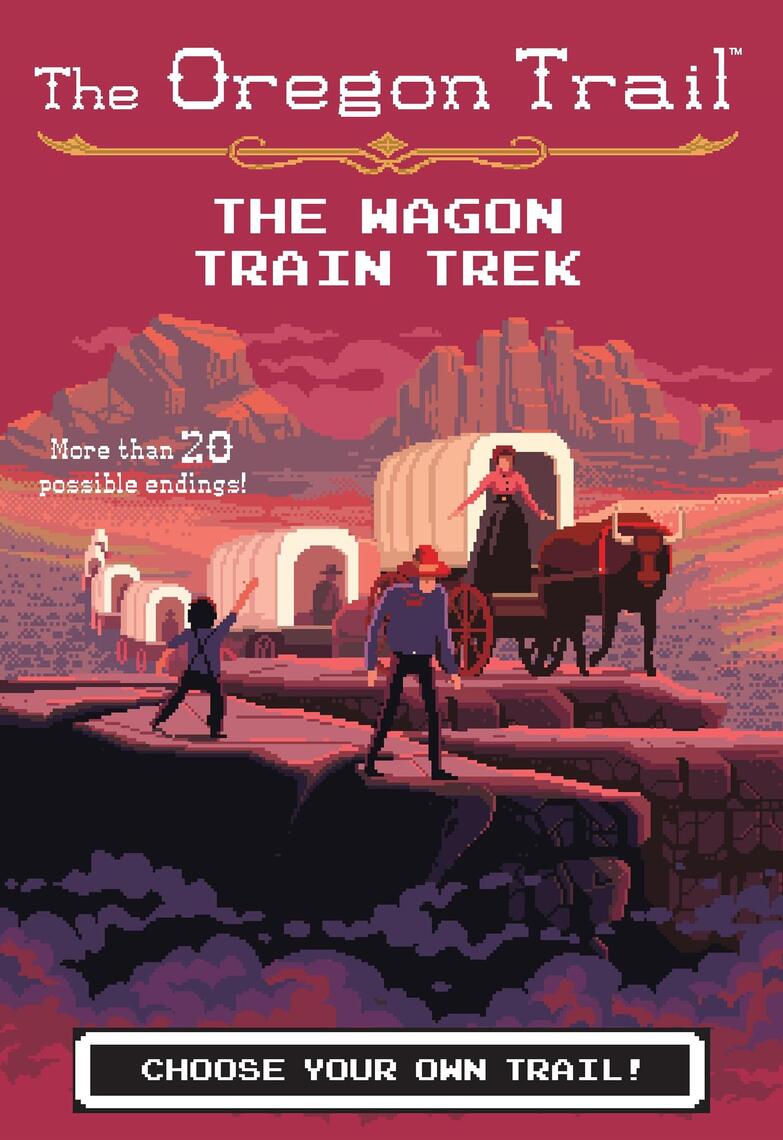 The Oregon Trail: The Wagon Train Trek by Jesse Wiley (Ebook) - Read ...