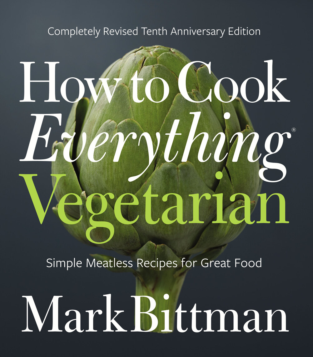 How to Cook Everything Vegetarian by Mark Bittman (Ebook) - Read free ...
