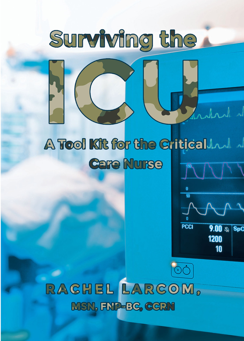 Surviving the ICU by Rachel Larcom, MSN FNP-BC CCRN (Ebook) - Read free ...