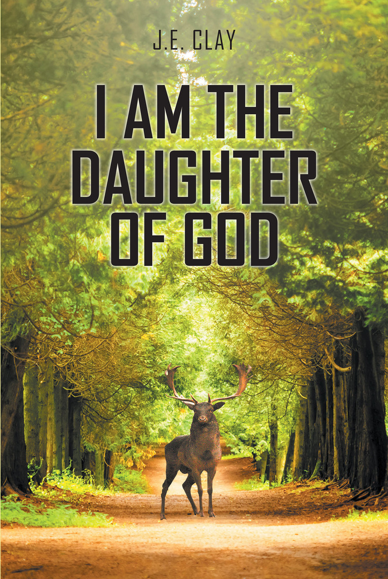 I Am the Daughter of God by J. E. Clay (Ebook) - Read free for 30 days
