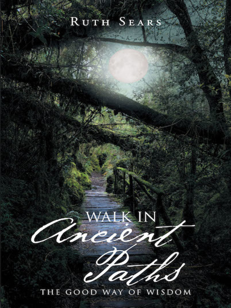 Walk in Ancient Paths by Ruth Sears (Ebook) - Read free for 30 days