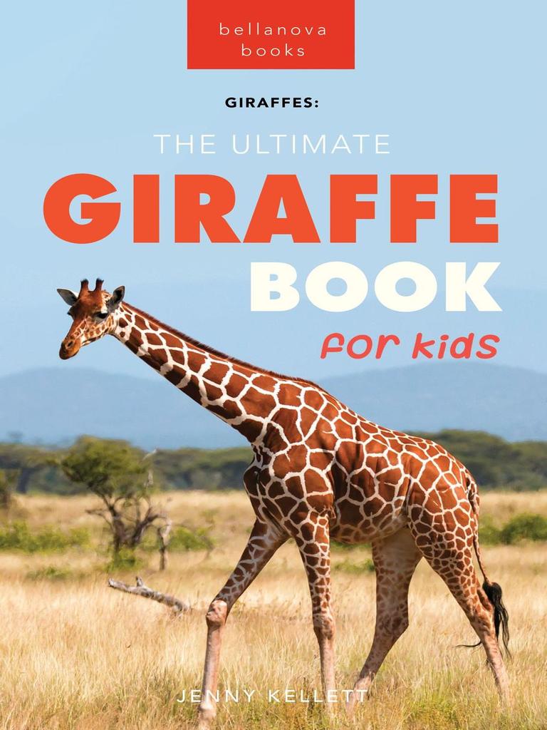 The Ultimate Giraffe Book for Kids: Giraffe Facts by Jenny Kellett ...