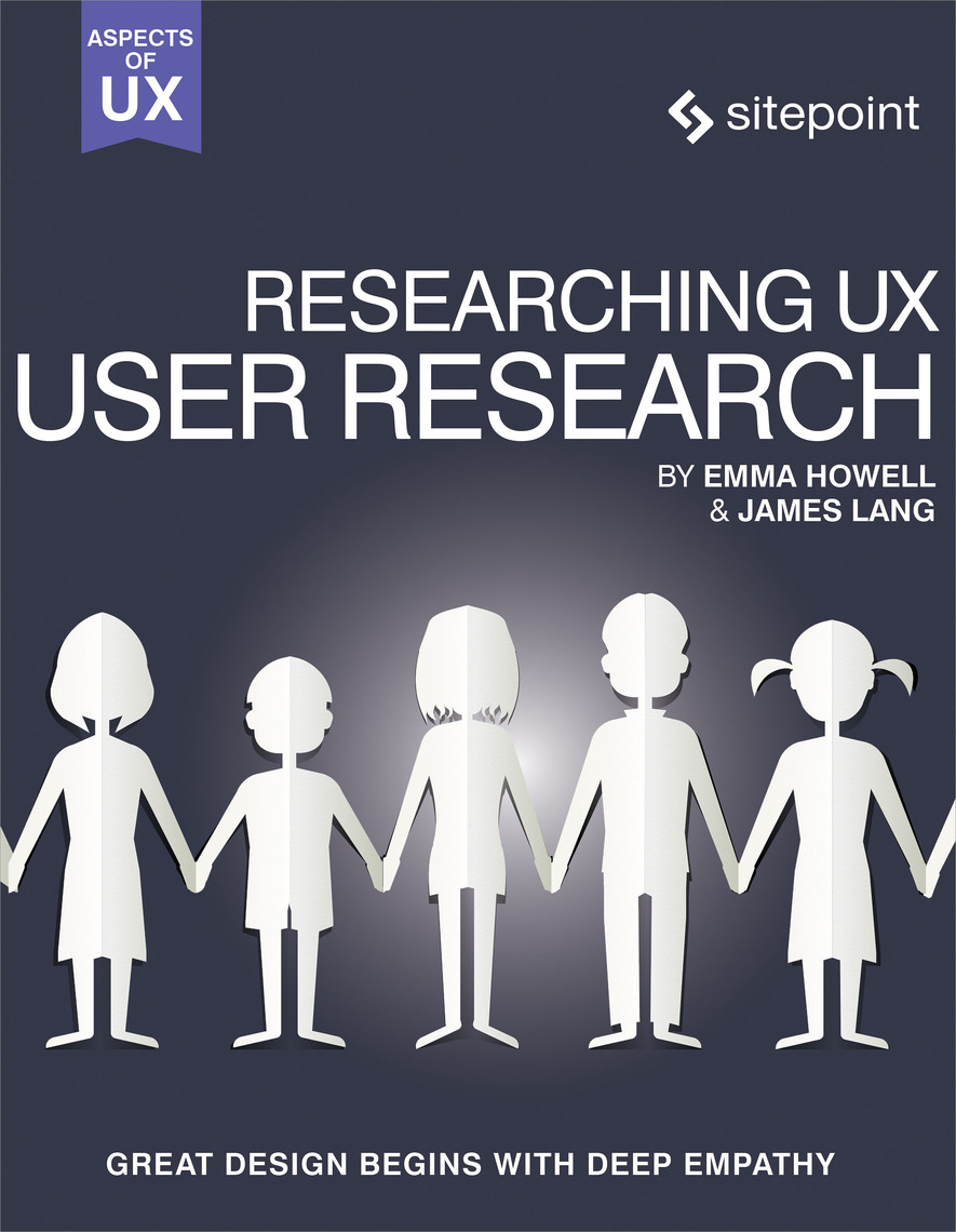 Researching UX: User Research by Ute Smit, Emma Howell (Ebook) - Read ...