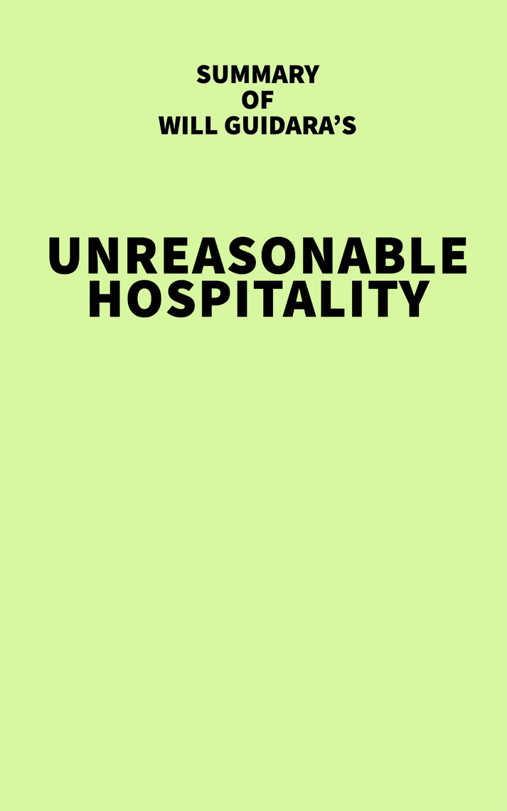 Summary of Will Guidara's Unreasonable Hospitality by IRB Media - Ebook ...
