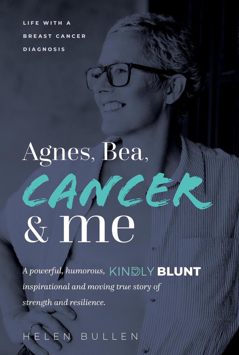 Agnes, Bea, Cancer and Me by Helen Bullen (Ebook) - Read free for 30 days