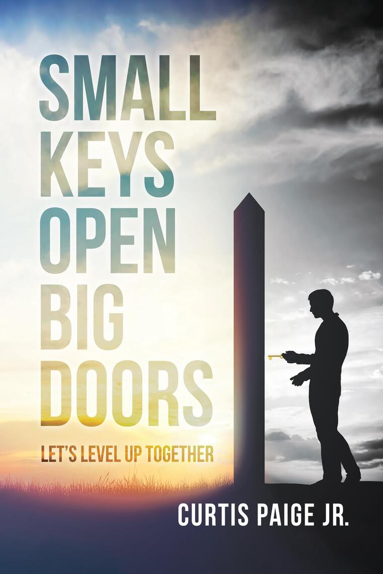 Small Keys Open Big Doors by curtis e paige (Ebook) - Read free for 30 days
