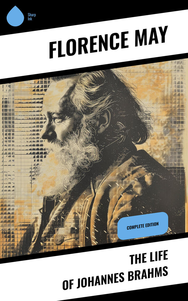 The Life of Johannes Brahms by Florence May (Ebook) - Read free for 30 days