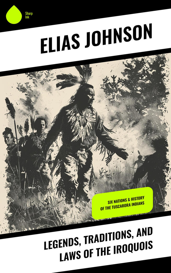 Legends, Traditions, and Laws of the Iroquois by Elias Johnson (Ebook ...