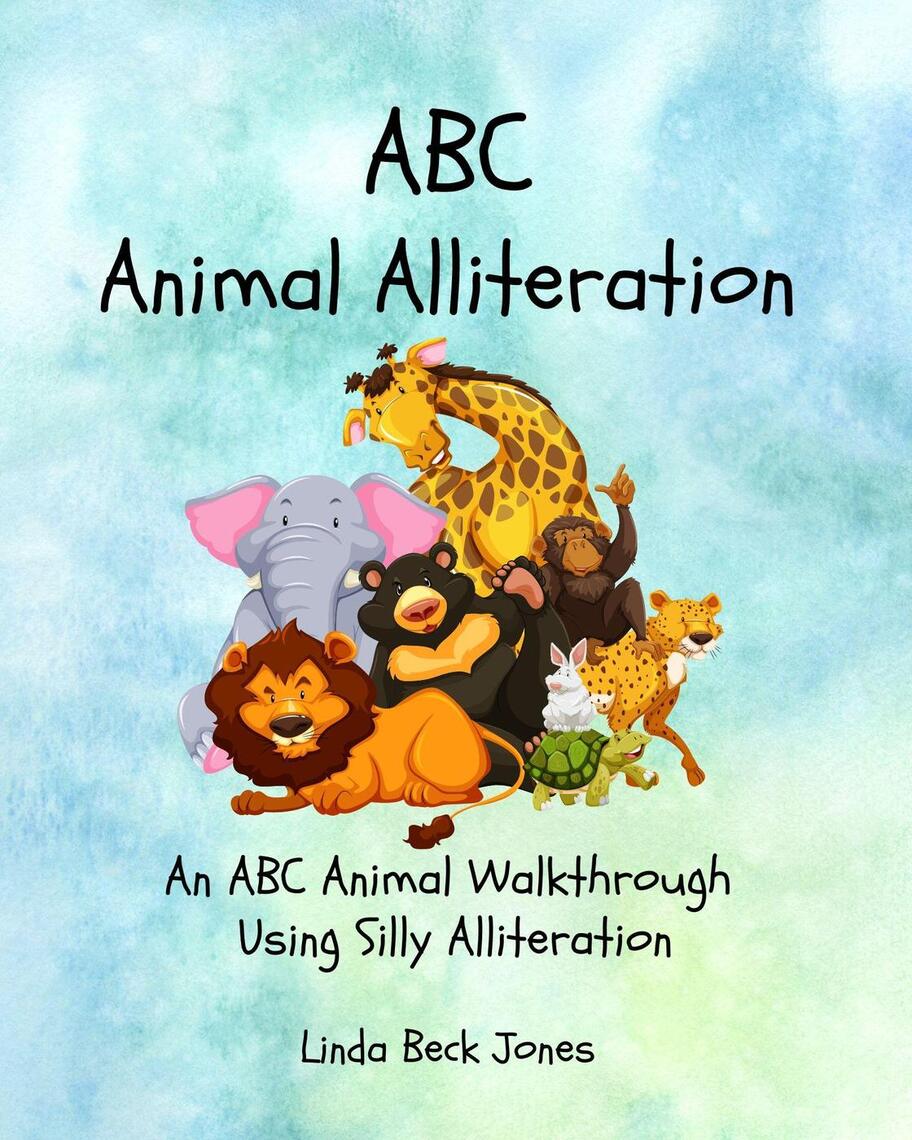ABC Animal Alliteration: An ABC Animal Walkthrough Using Silly ...