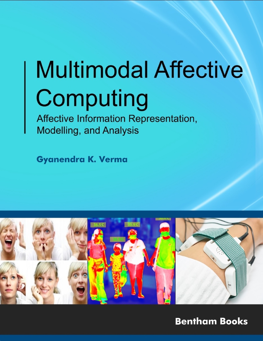 Multimodal Affective Computing By Gyanendra K Verma Ebook Everand