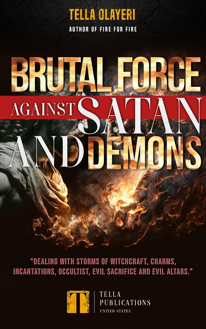 Brutal Force against Satan and Demons by Tella Olayeri - Ebook | Everand