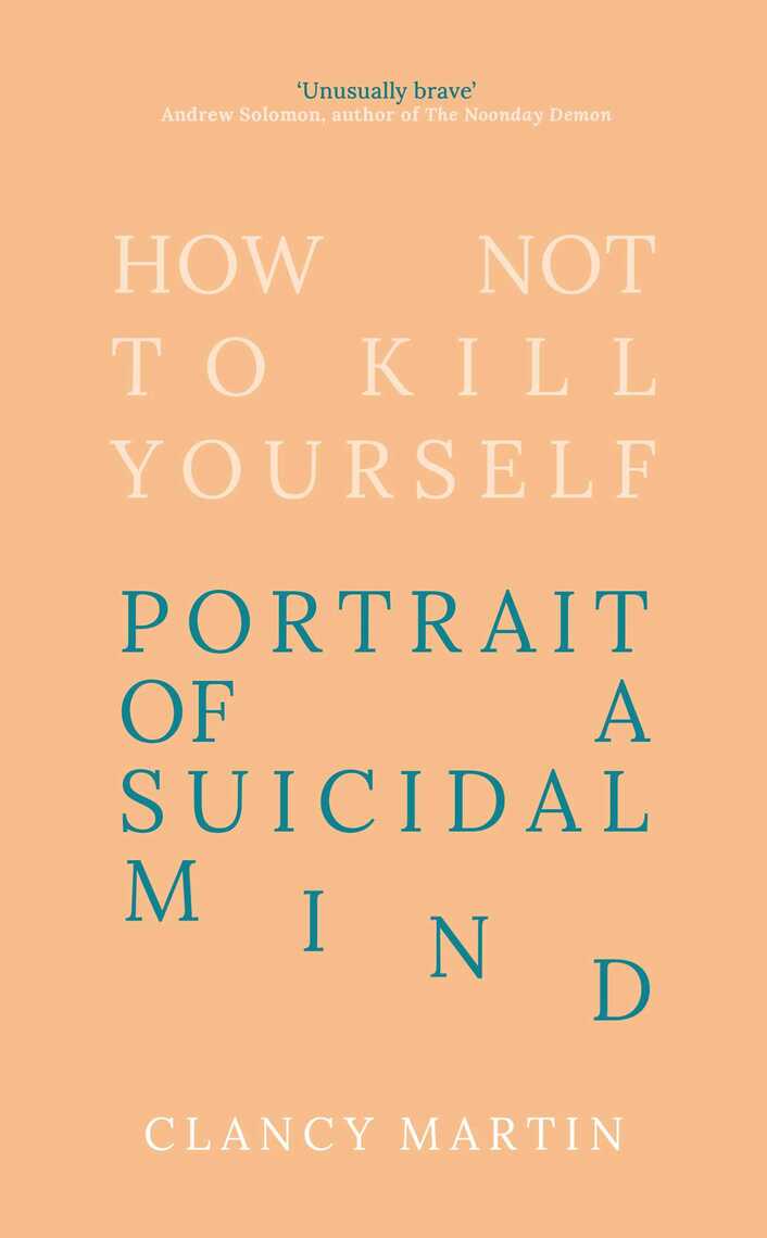 How Not to Kill Yourself by Clancy Martin (Ebook) - Read free for 30 days