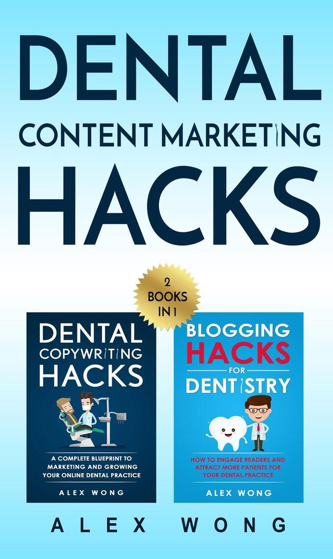 Dental Marketing Hacks: 2 Books in 1: Includes Dental Copywriting Hacks ...