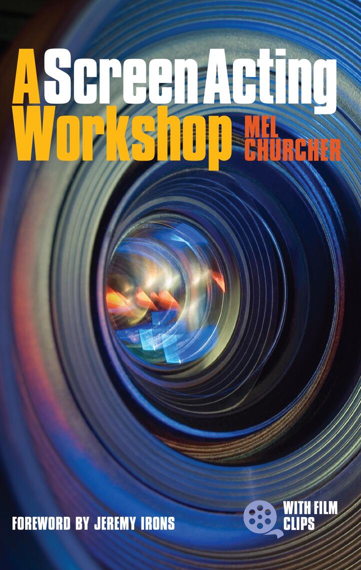 A Screen Acting Workshop by Mel Churcher (Ebook) - Read free for 30 days