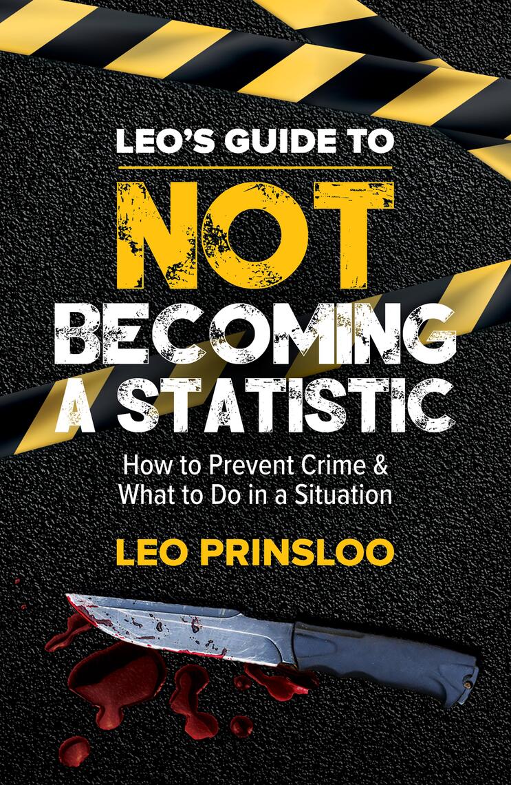 Leo's Guide to Not Becoming a Statistic by Leo Prinsloo (Ebook) - Read ...
