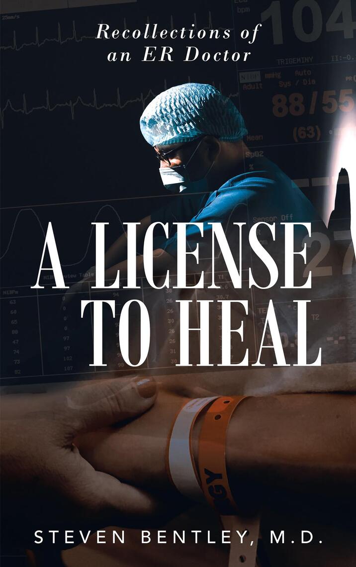 A License to Heal by M. D. Steven Bentley (Ebook) - Read free for 30 days