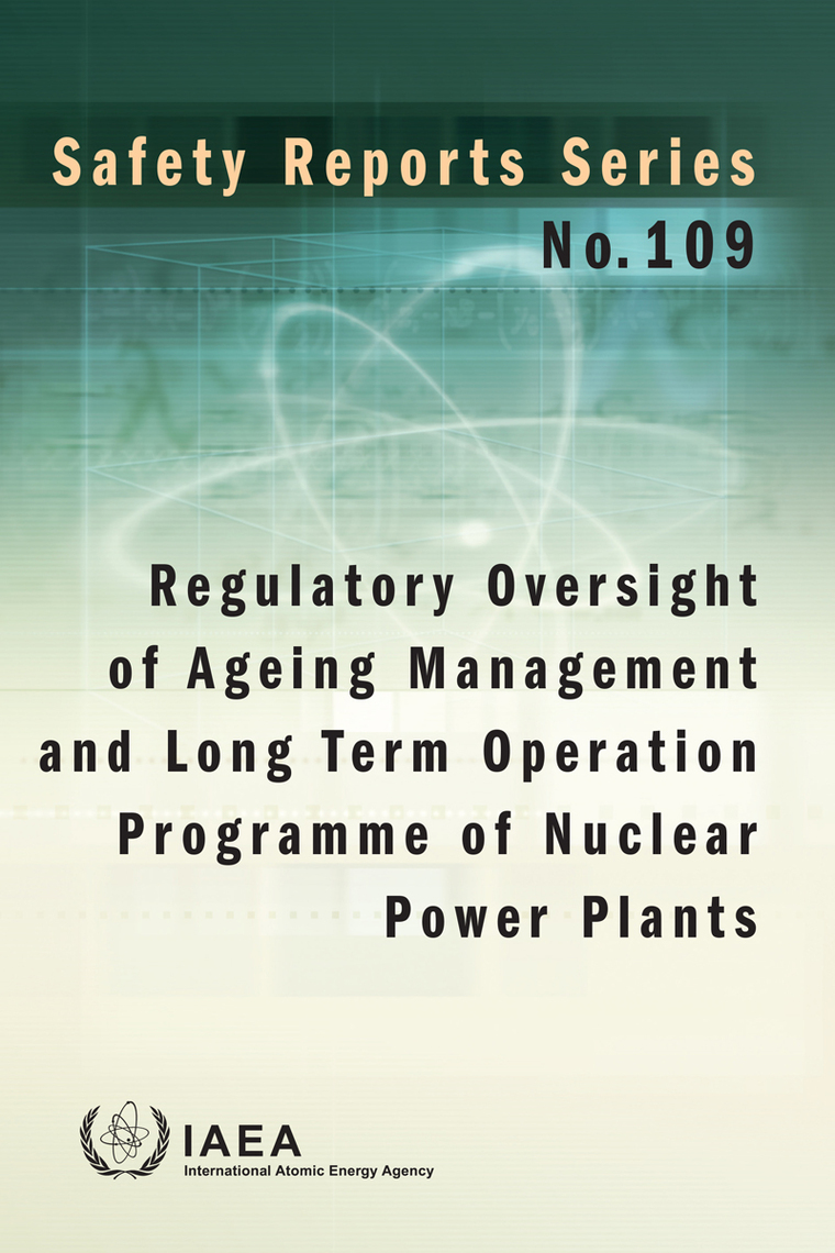 Regulatory Oversight of Ageing Management and Long Term Operation ...