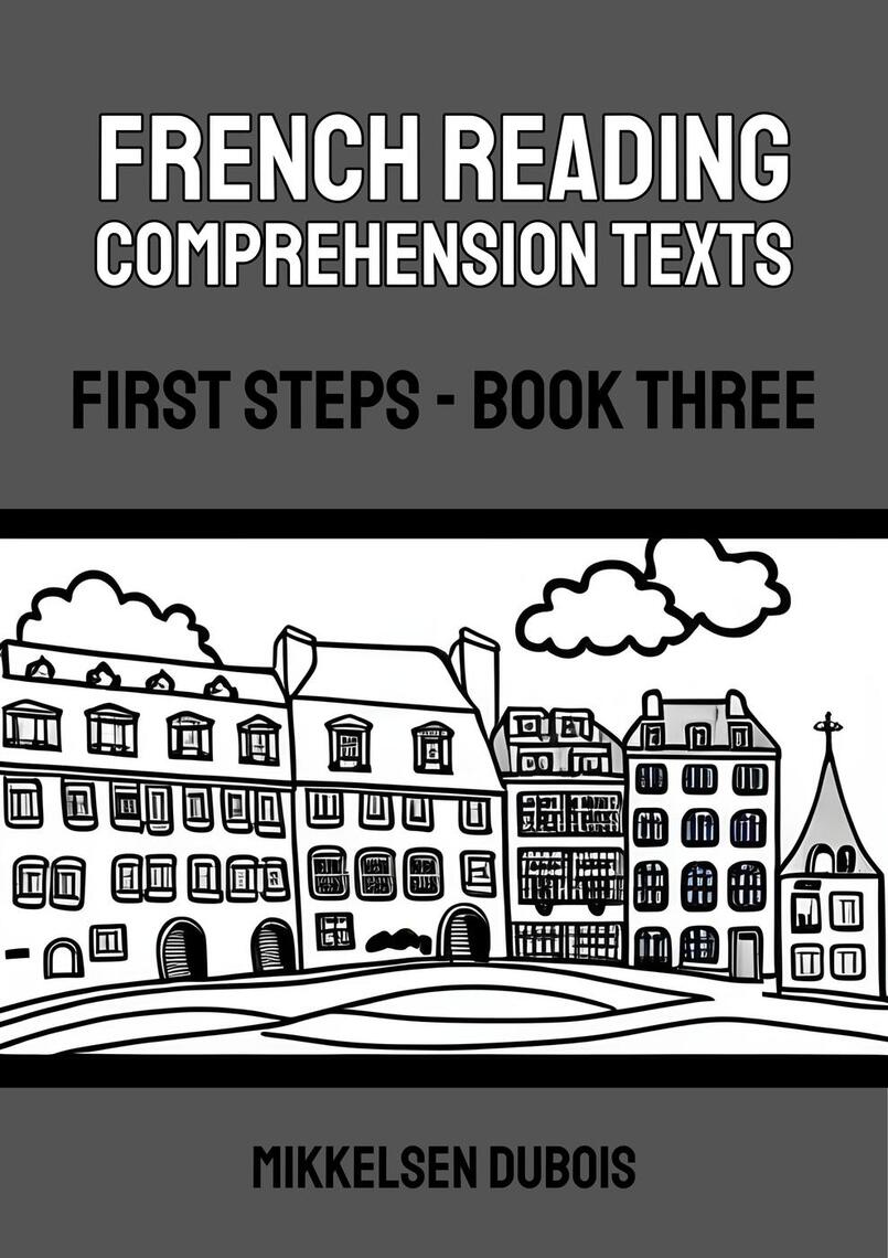 French Reading Comprehension Texts: First Steps - Book Three by ...