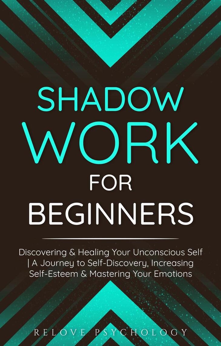 Shadow Work for Beginners: Discovering & Healing Your Unconscious Self | A Journey to Self ...